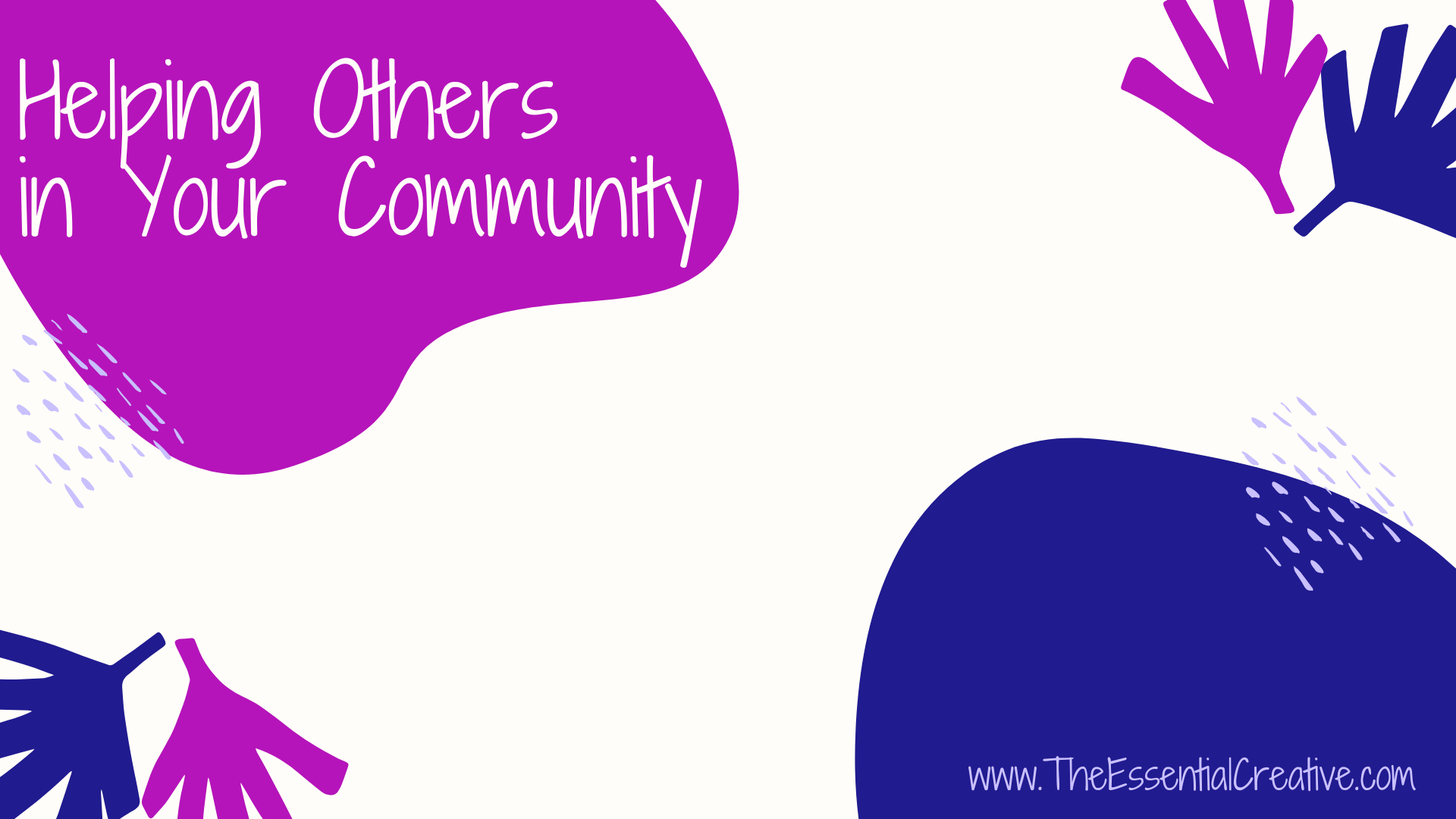 Helping Others in your Community – The Essential Creative