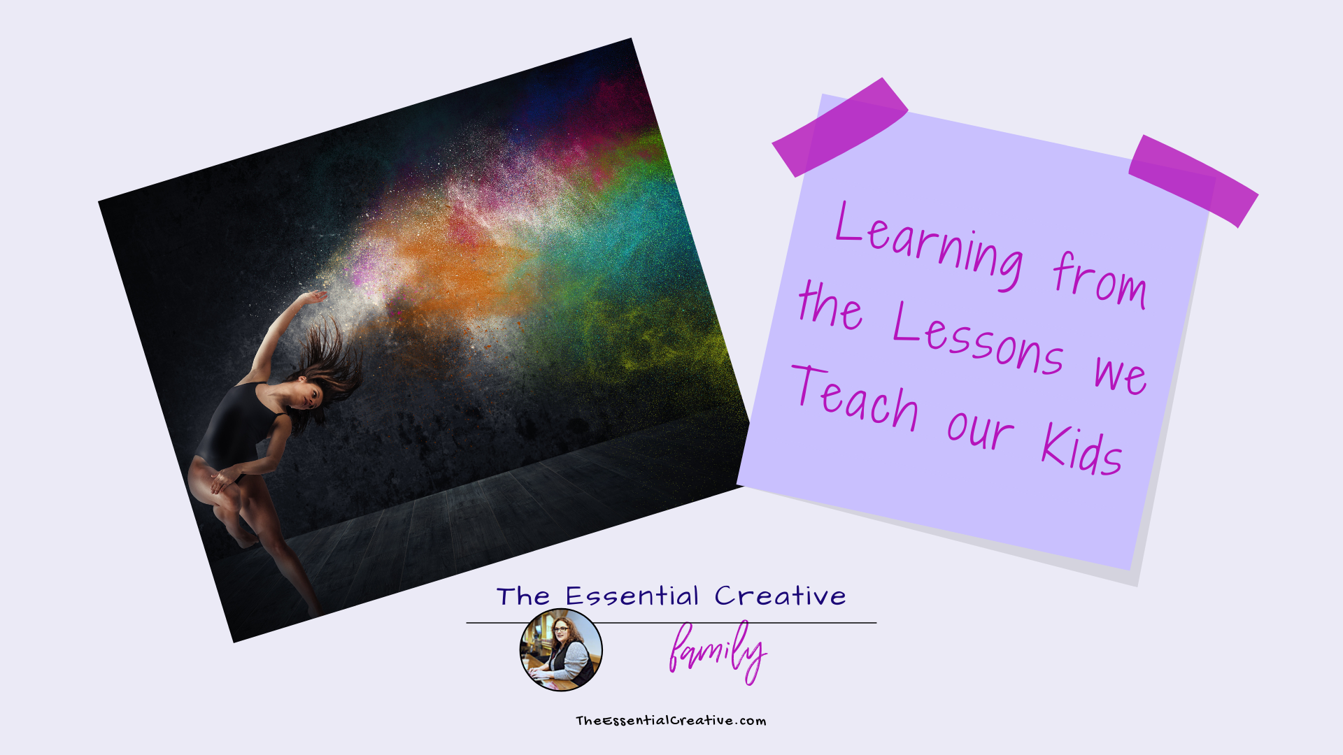 Learning from the Lessons We Teach Our Kids – The Essential Creative
