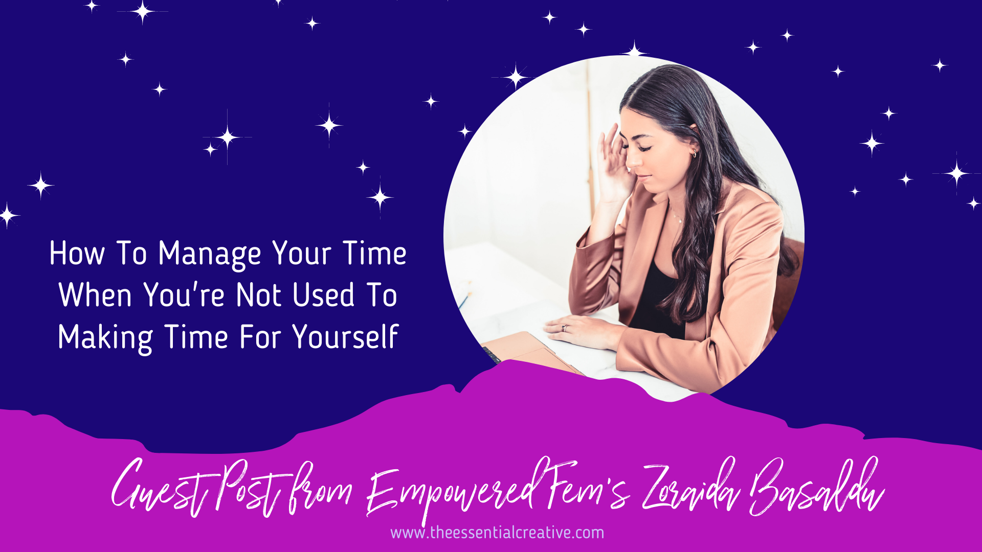 How To Manage Your Time When You’re Not Used To Making Time For ...