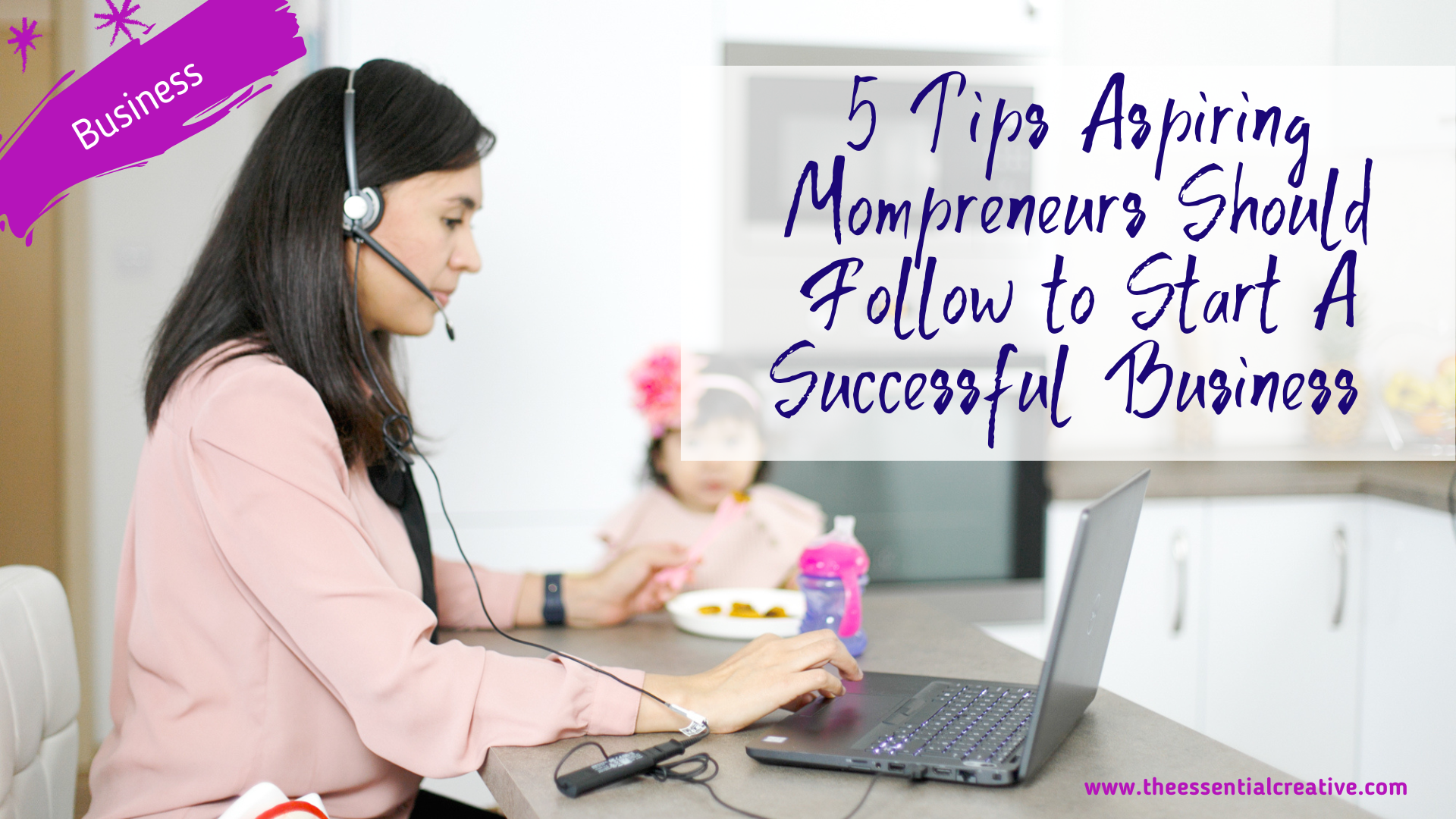 5 Tips Aspiring Mompreneurs Should Follow to Start A Successful ...