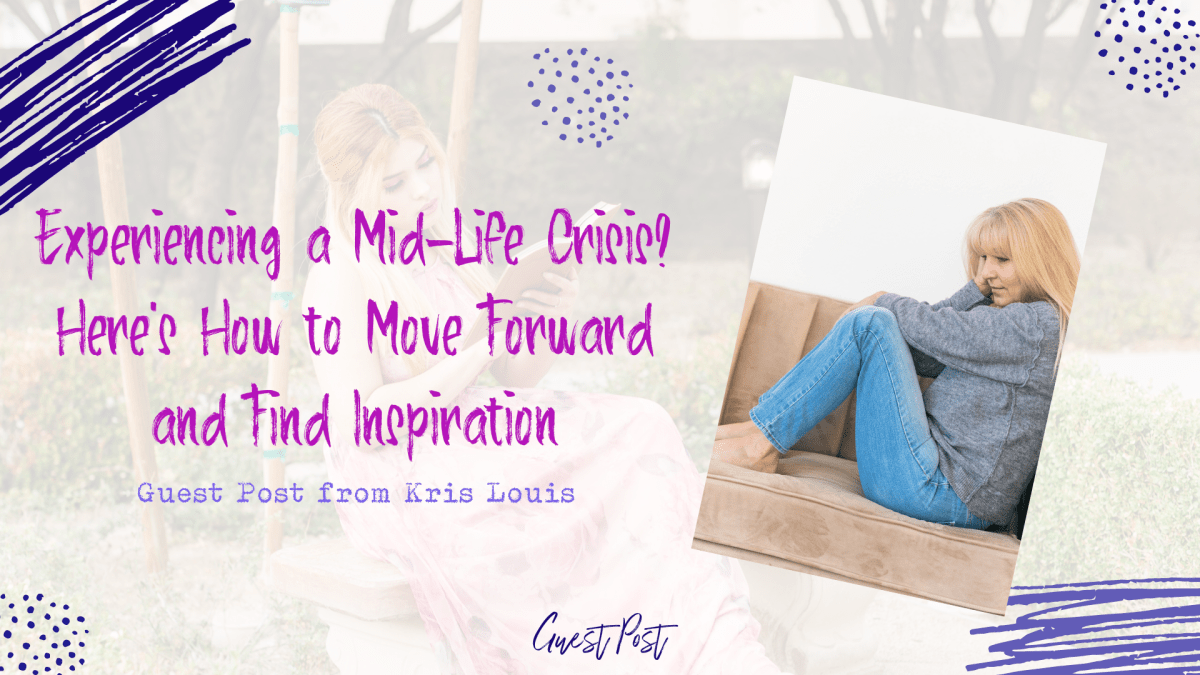 Experiencing a Mid-Life Crisis? Here’s How to Move Forward and Find Inspiration – The Essential ...